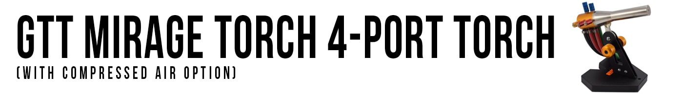 GTT Torches - Glass Torch Technologies