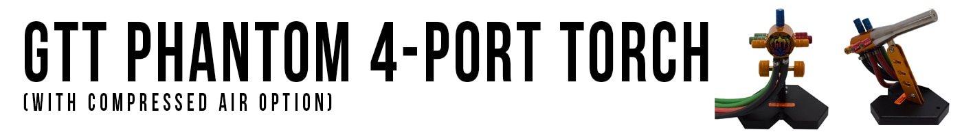 GTT Torches - Glass Torch Technologies